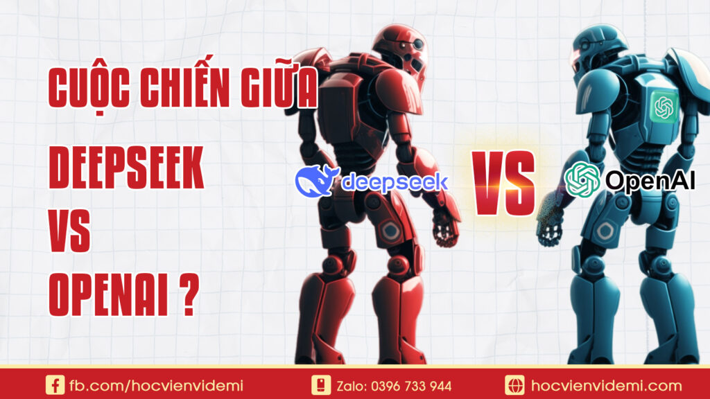 Cuộc Đối Đầu Ai Gây Bão Toàn Cầu Giữa Deepseek Vs Openai
